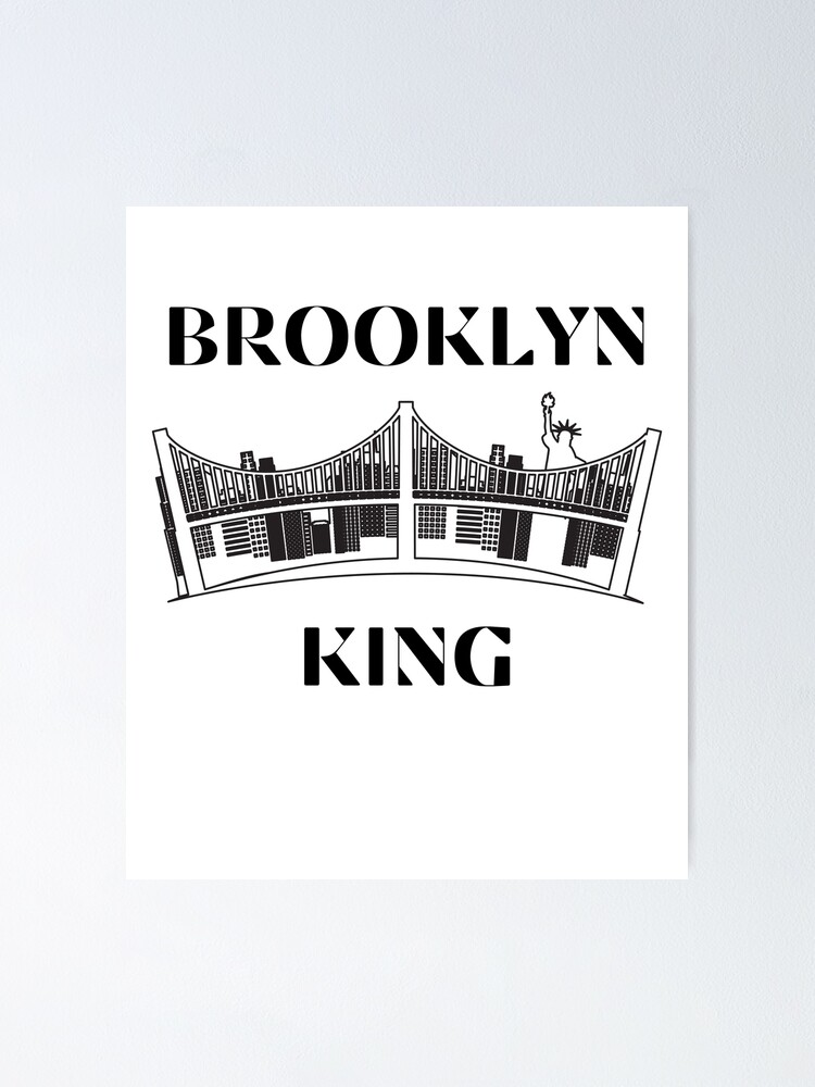 "BROOKLYN KING" Poster for Sale by Bronxartdesign | Redbubble