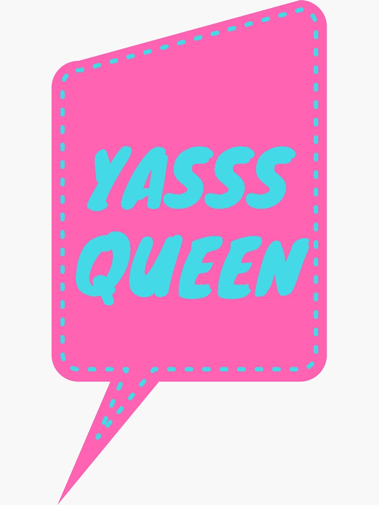 Yasss Queen Broad City Sticker By Bearsnbeets Redbubble