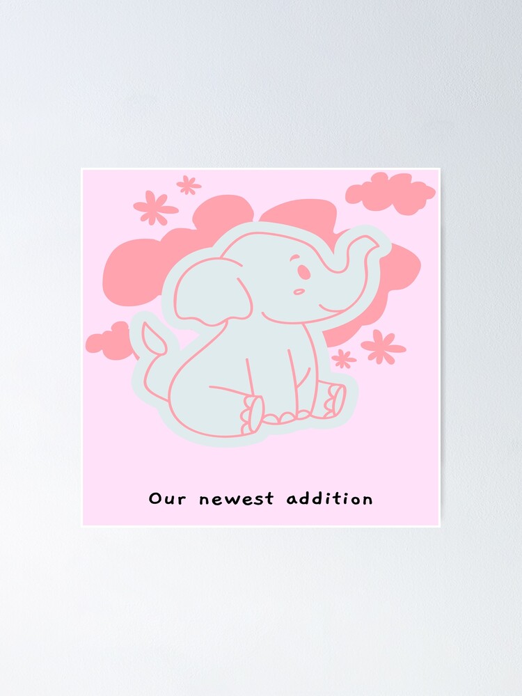 "Our Newest Addition - Cute Cartoon Baby Elephant - Pink" Poster for ...