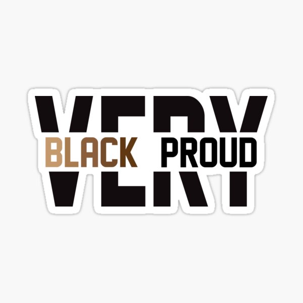 "Very Black Very Proud | African American black power" Sticker by Lousy ...