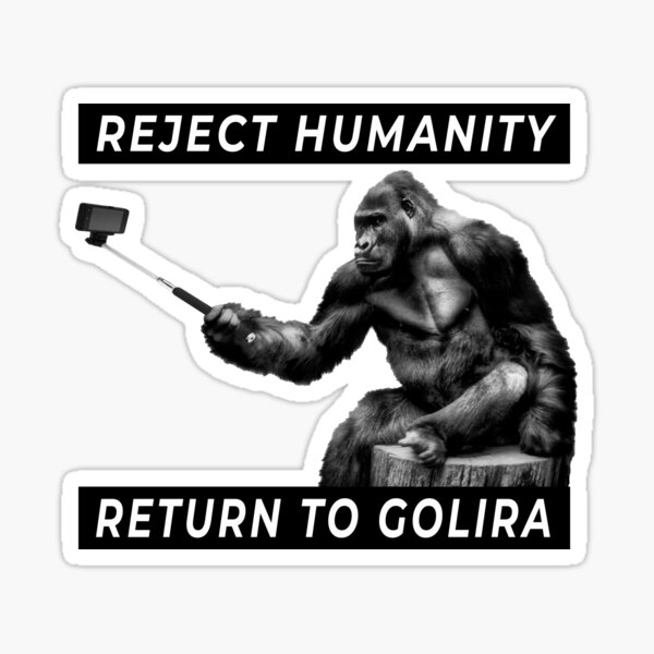 "Reject Humanity Return to Golira" Sticker for Sale by mattemanarts ...