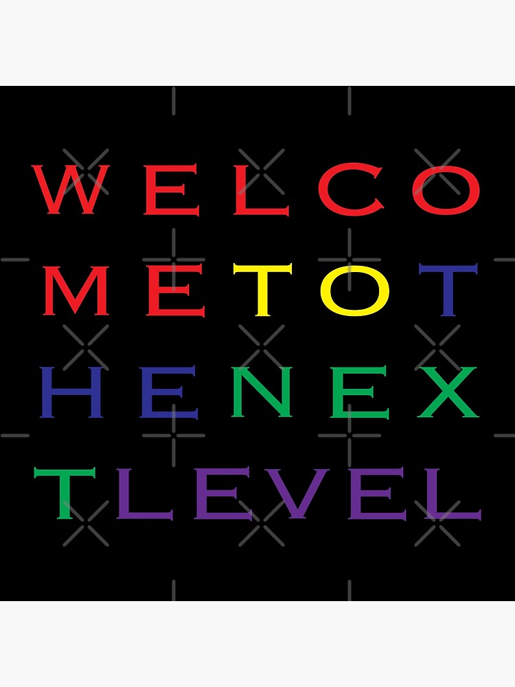 "Welcome to the Next Level" Poster for Sale by Biochao | Redbubble
