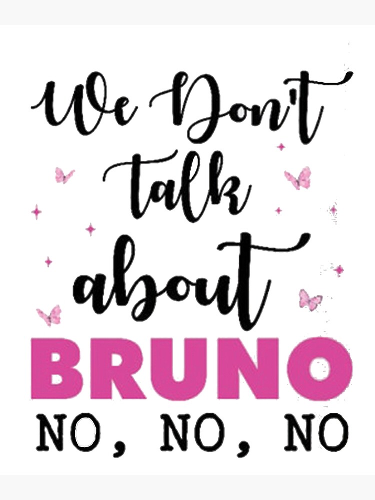 "Encanto We Don't Talk About Bruno " Poster by GAS-lkk | Redbubble
