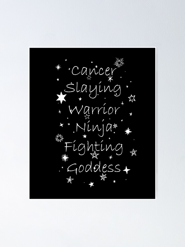 "cancer slaying warrior ninja fighting goddess" Poster by twenti ...