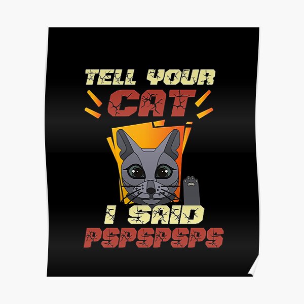 "Tell Your Cat I said Pspsps - Tell Your Cat I said Pspspsps - Funny ...