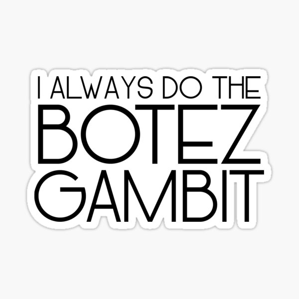 "Botez Gambit Is My Favorite Gambit - black text" Sticker for Sale by ...