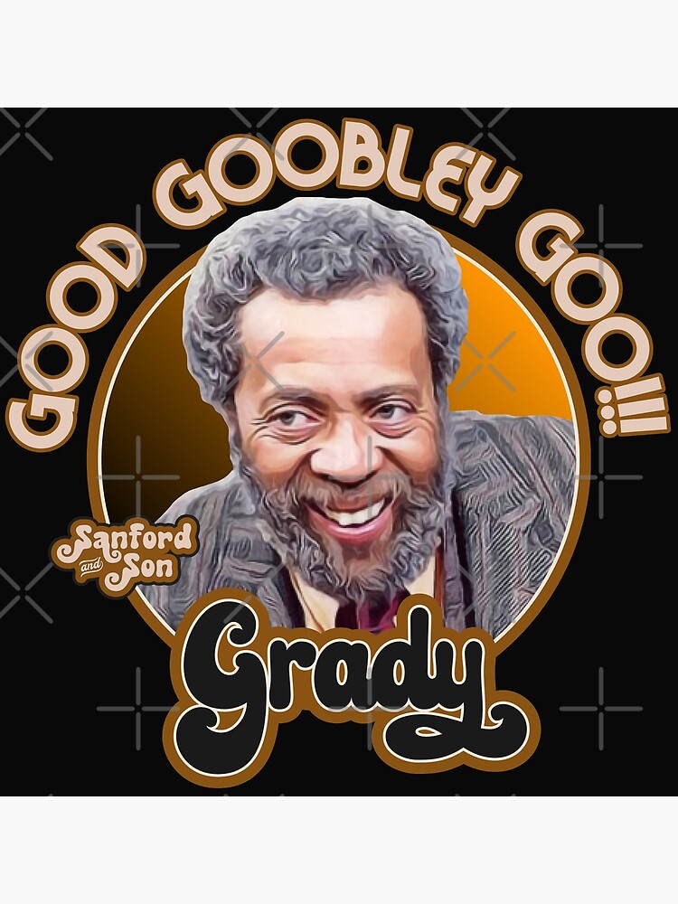 "Grady Wilson "Good Goobley Goo!!!"" Poster for Sale by ourkid | Redbubble