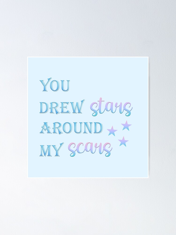 "You Drew Stars Around My Scars Taylor Swift" Poster by Mint-Rose ...