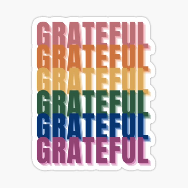 "Grateful" Sticker by wintklc | Redbubble