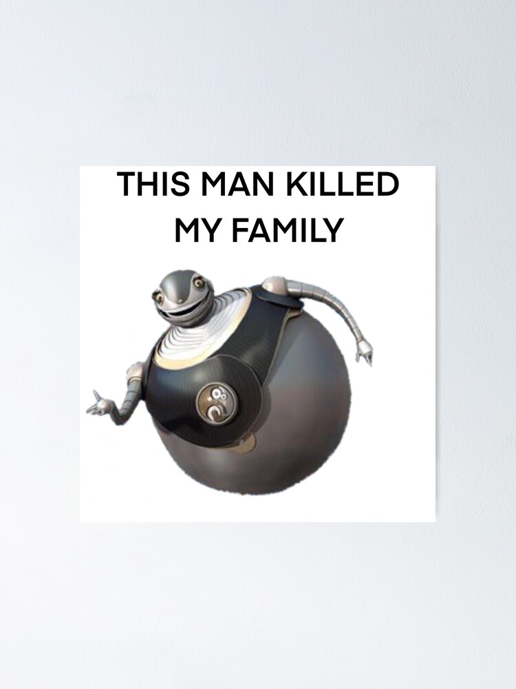 "Bigweld Killed My Family" Poster for Sale by lilpotatoboi | Redbubble