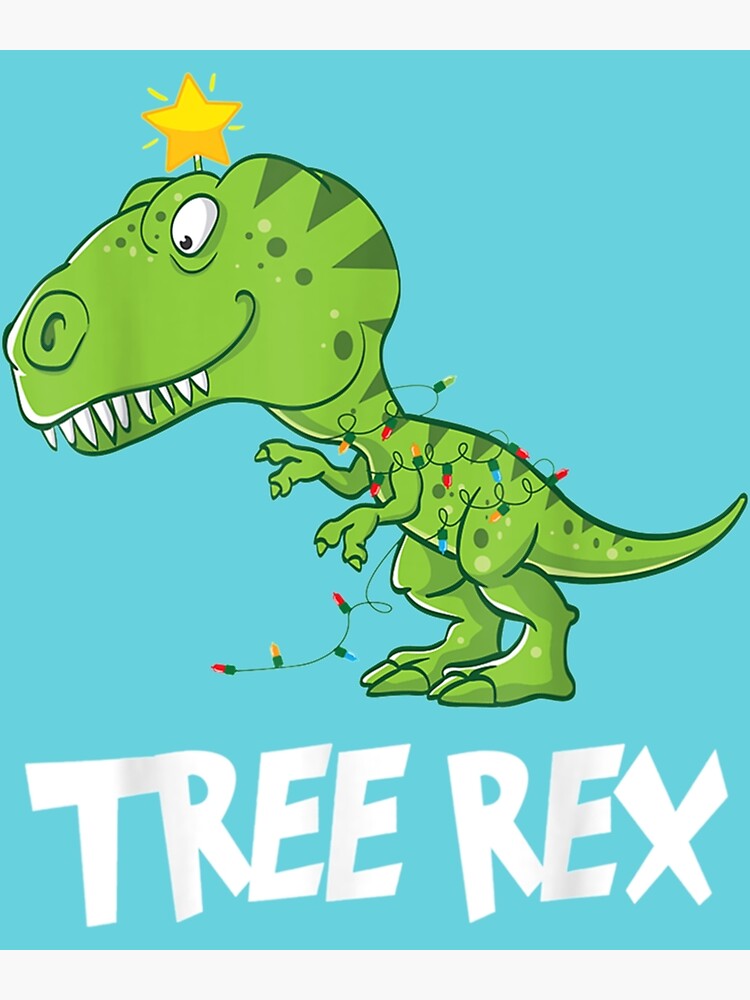 "Tree Rex T Rex Dino Pun Christmas Dinosaur " Poster by BuddyTeess ...