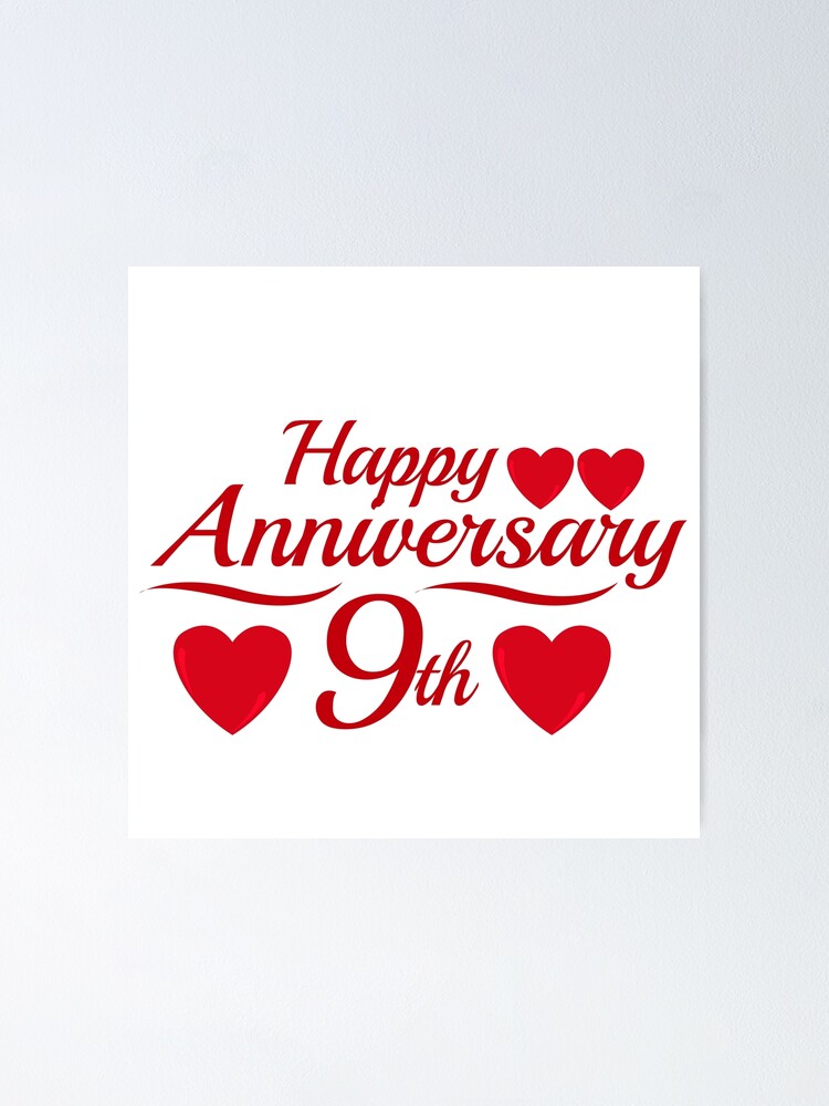 "happy anniversary 9th" Poster for Sale by Serage1234 | Redbubble
