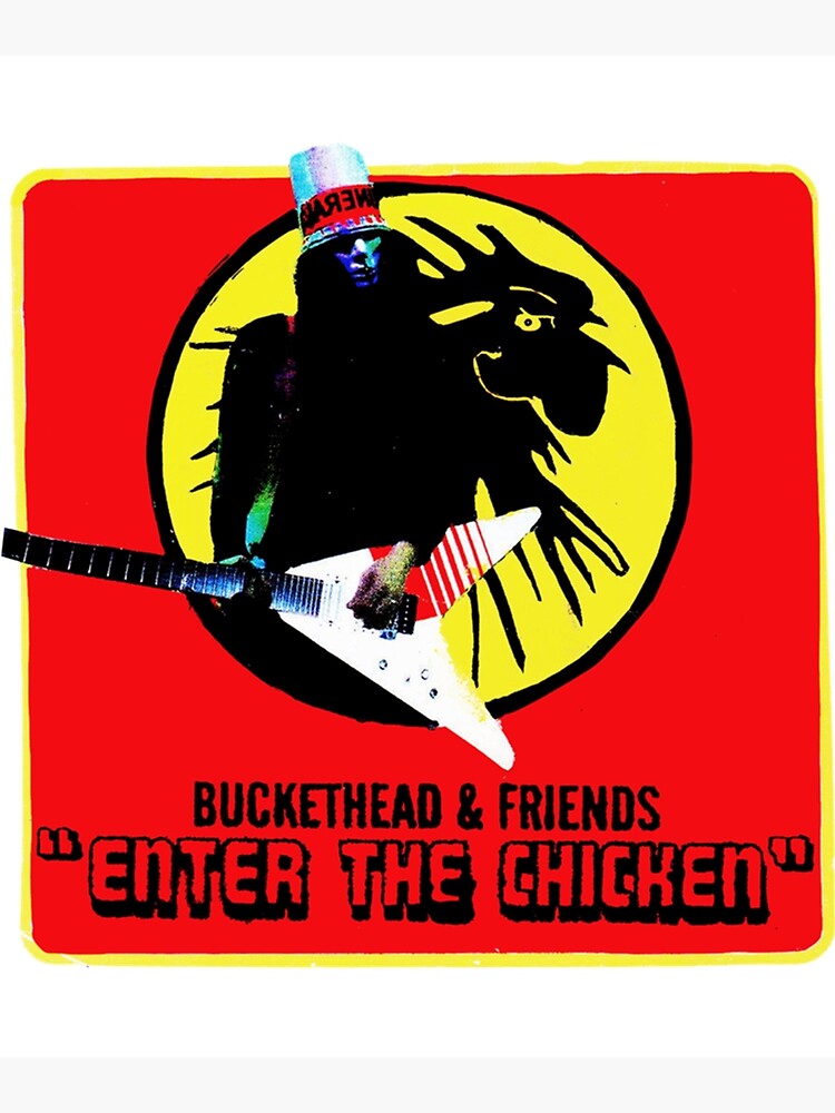 "enter buckethead the chicken 2021 siangrabu " Poster by Wishbonepapa ...