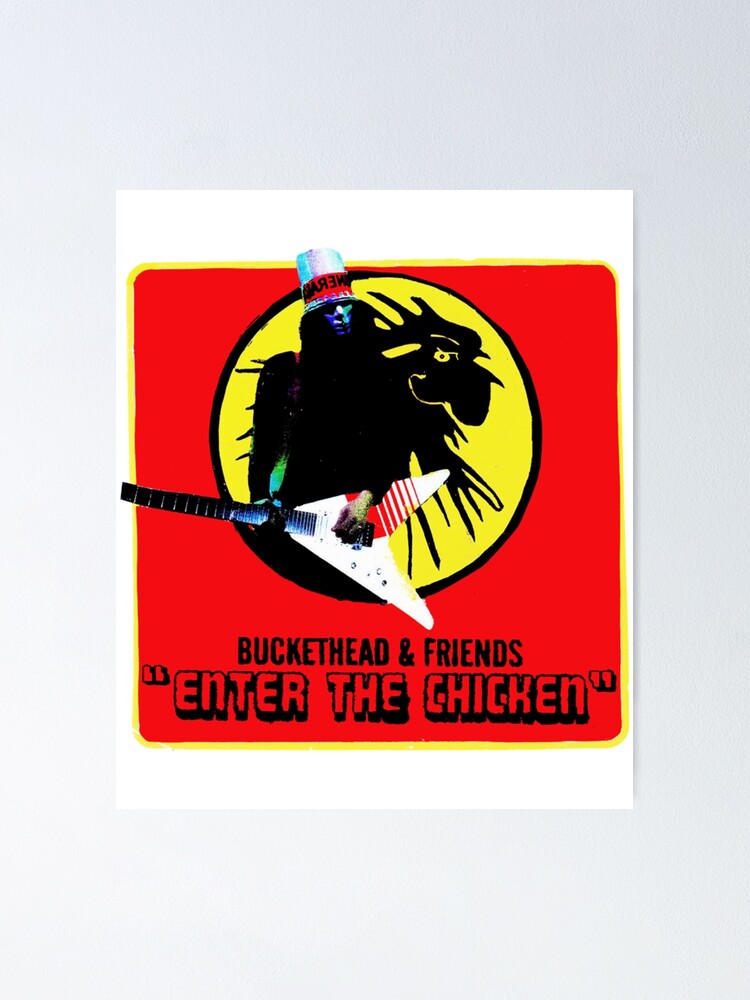 "enter buckethead the chicken 2021 siangrabu " Poster by Wishbonepapa ...