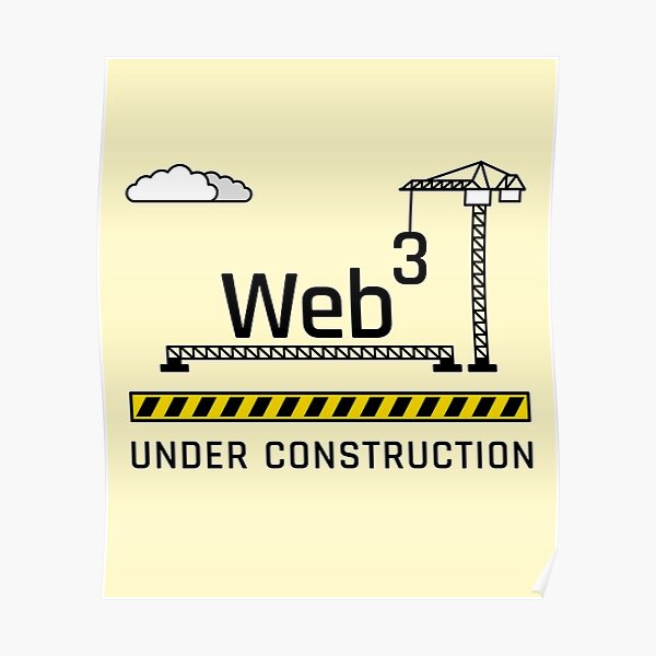 "Web3 / Web 3.0 Under Construction - Web3" Poster by ClickForMore ...