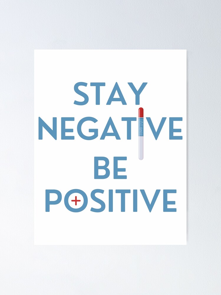 "Stay Negative, Be Positive!" Poster for Sale by SwejdDesign | Redbubble