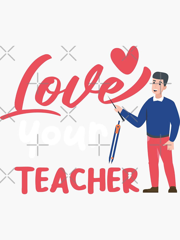 "LOVE YOUR TEACHER Happy Valentine's Day teachers " Sticker for Sale by ...