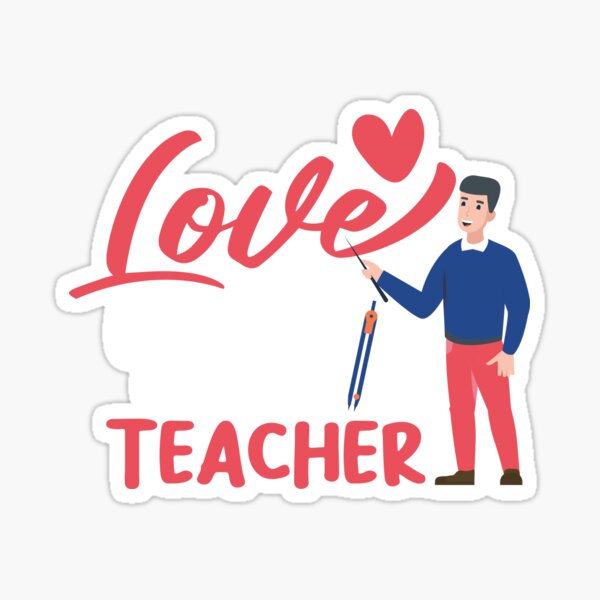 "LOVE YOUR TEACHER Happy Valentine's Day teachers " Sticker for Sale by ...
