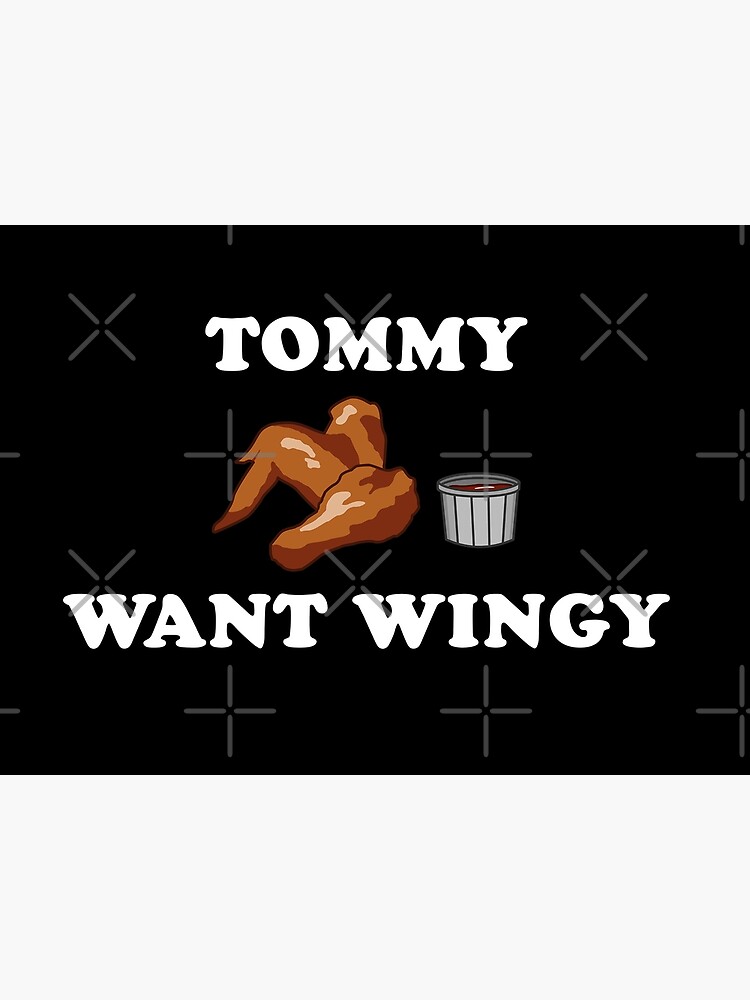 "Tommy Want Wingy" Poster for Sale by barrelroll909 | Redbubble