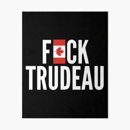 "F ck Trudeau, Canadian Flag " Art Board Print for Sale by WineCrazyDs ...