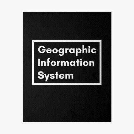 "Geographic Information System" Art Board Print by Suzielie | Redbubble