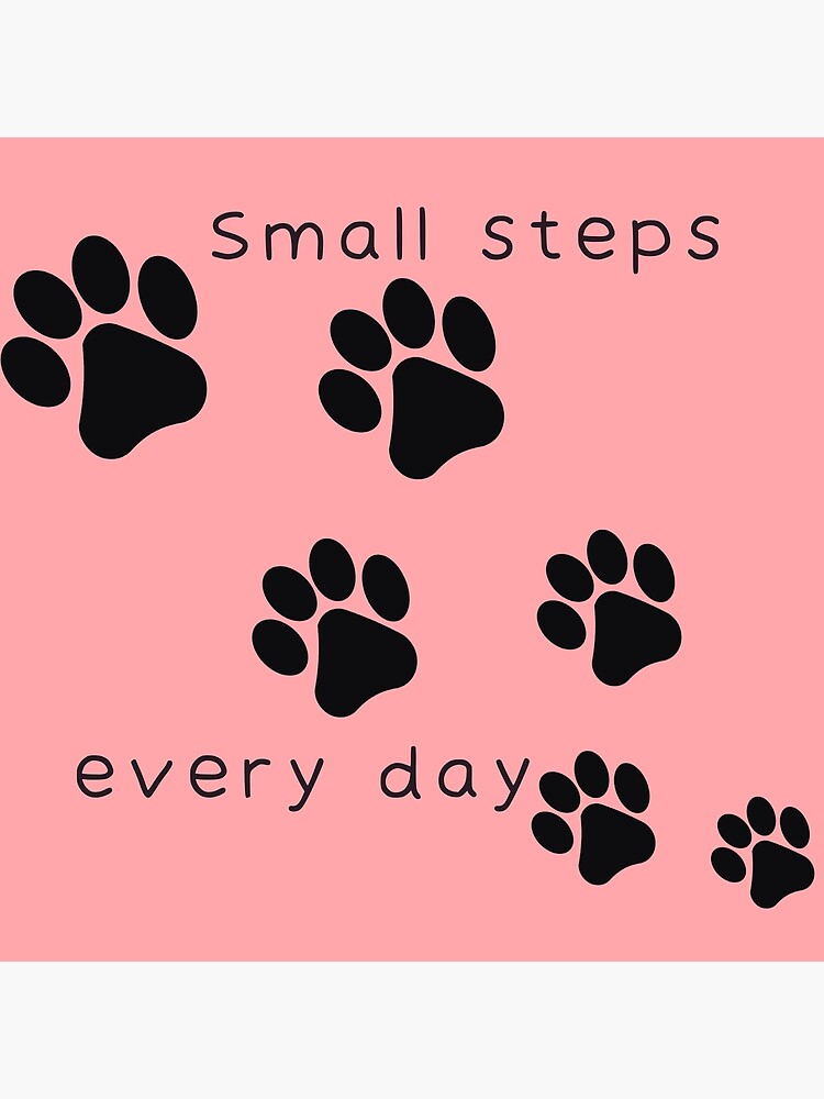 "Small Steps everyday Dog Paw pattern Design" Poster for Sale by Earth ...