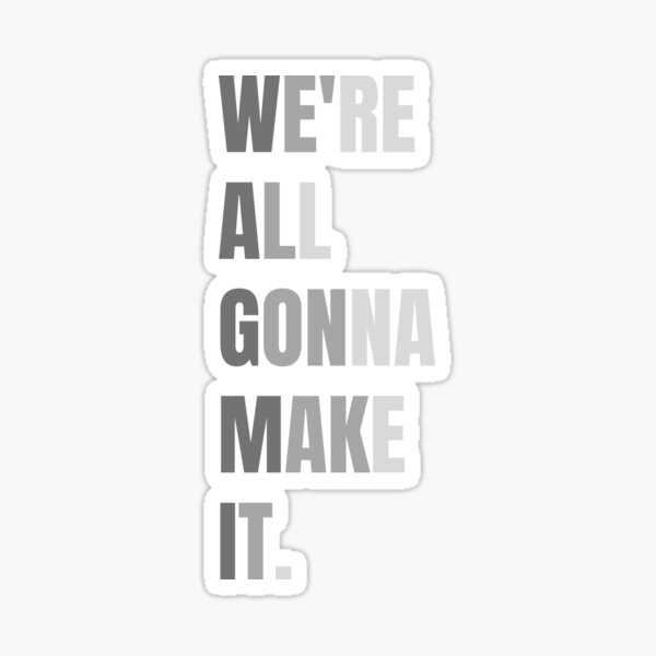 "We're All Gonna Make It. WAGMI" Sticker for Sale by OneiricSanctum ...