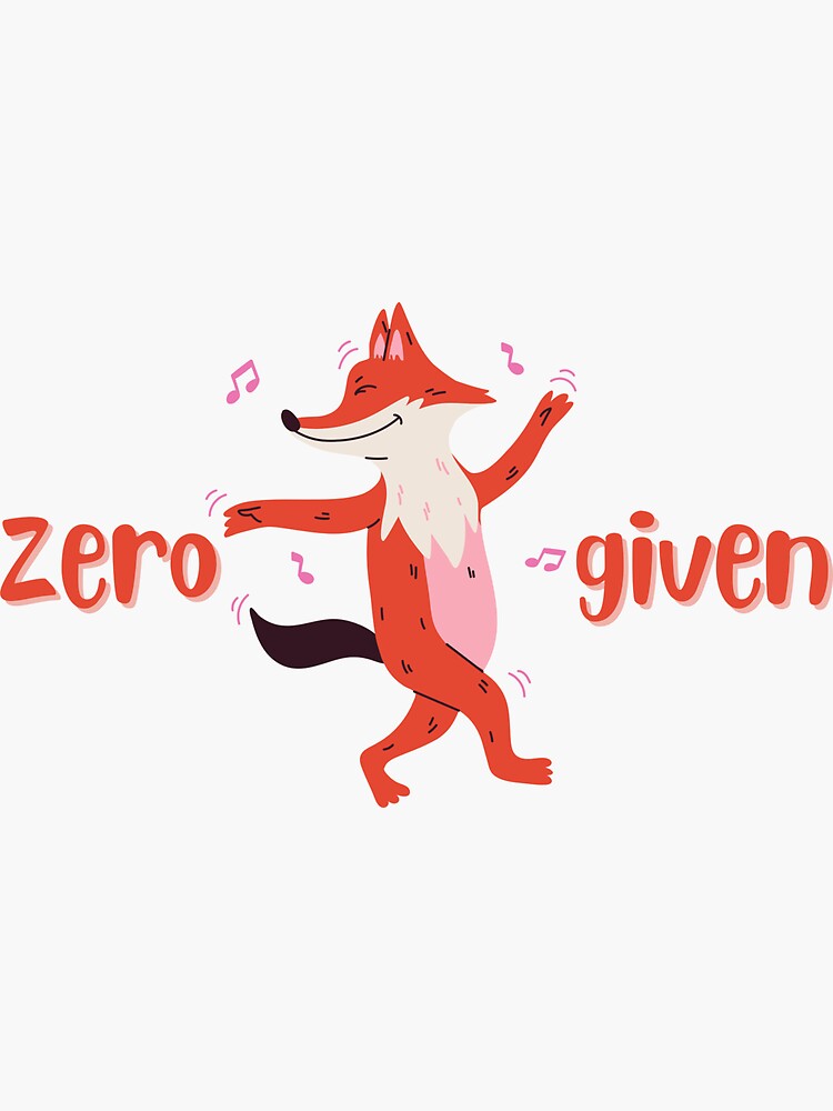 "Zero Fox Given " Sticker by OneiricSanctum | Redbubble