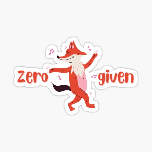 "Zero Fox Given " Sticker by OneiricSanctum | Redbubble