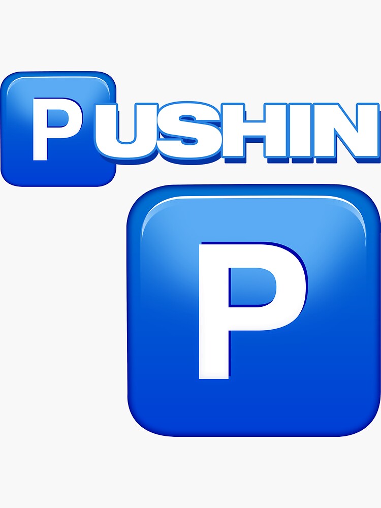 "Pushin P, Pushin P shirt, That's P, That ain't P, Pimp Playa" Sticker ...