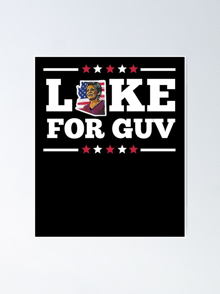 "Arizona Governor Race 2022 Kari Lake for Guv" Poster for Sale by ...