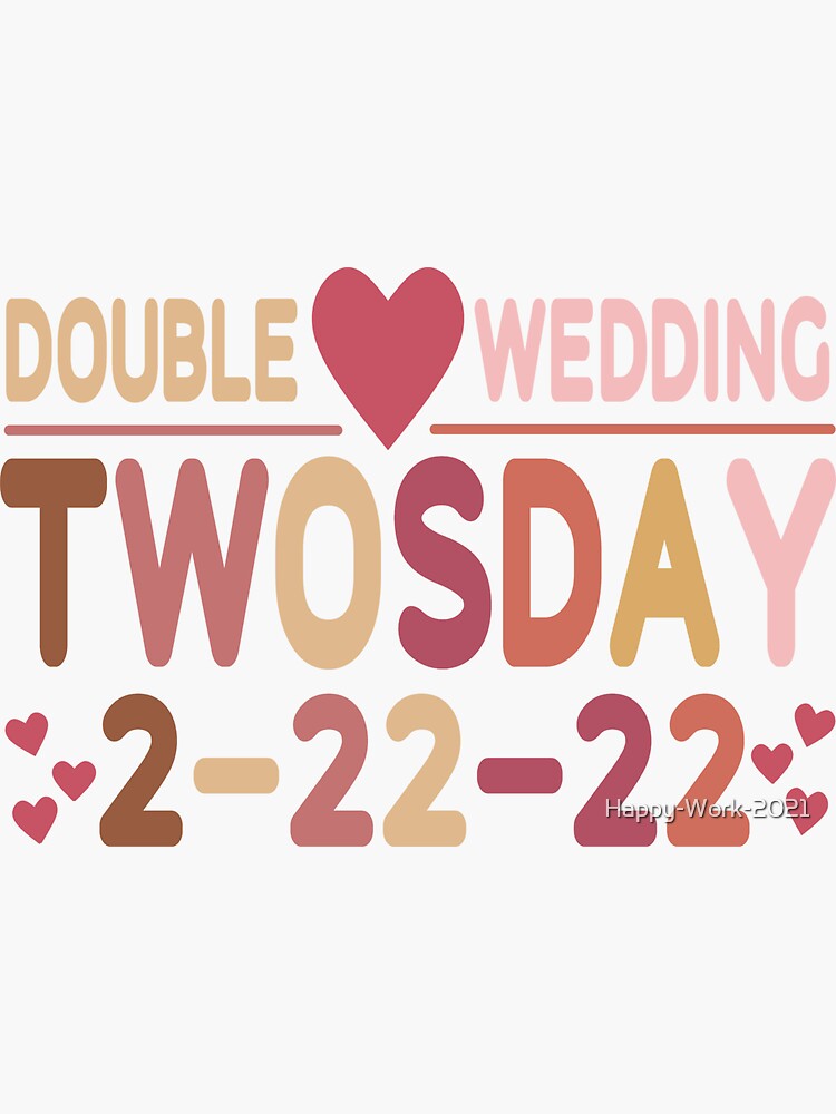"Twosday Double Wedding / Tuesday / February 2022 / 2-22-22" Sticker ...