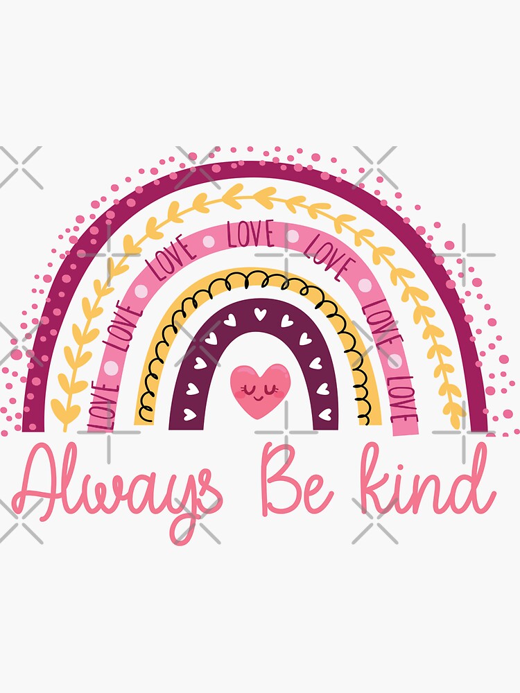 "Always Be Kind Rainbow " Sticker by ArtsyRabia | Redbubble