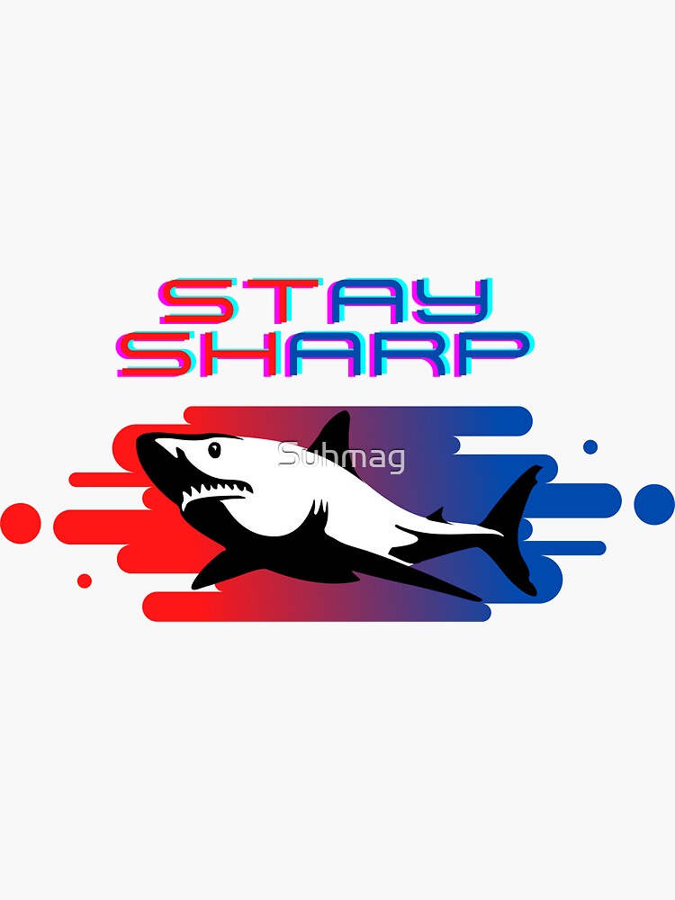 "Stay sharp design" Sticker by Suhmag | Redbubble