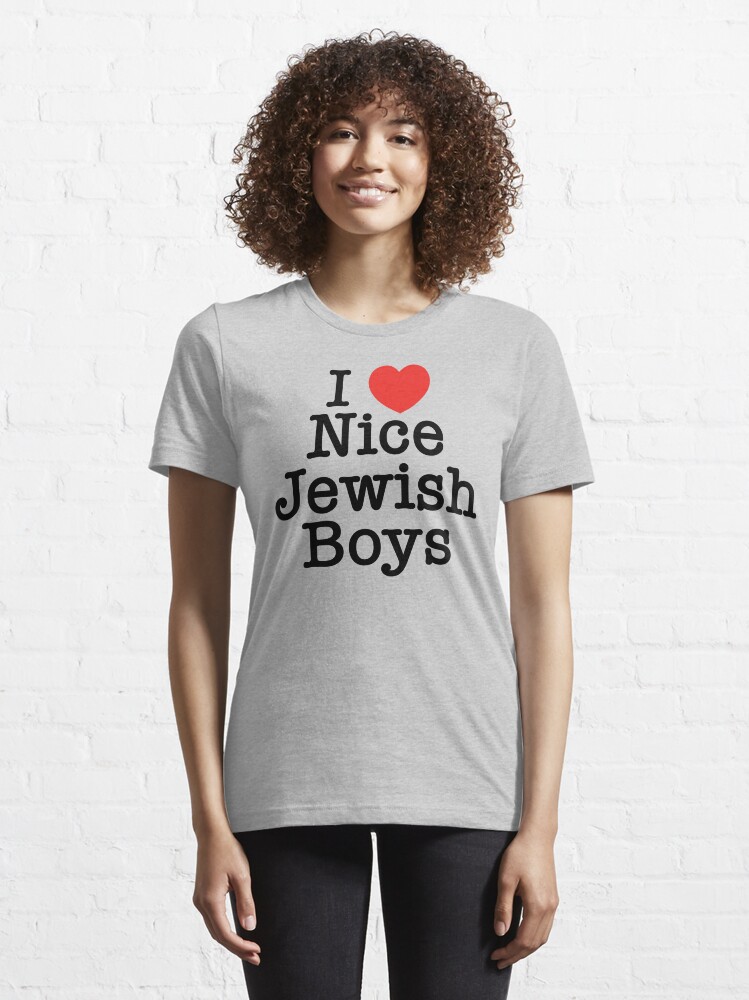 "I Love Nice Jewish Boys" T-shirt by MadEDesigns | Redbubble | nice t ...