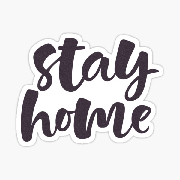 "Stay Home" Sticker by MP99 | Redbubble