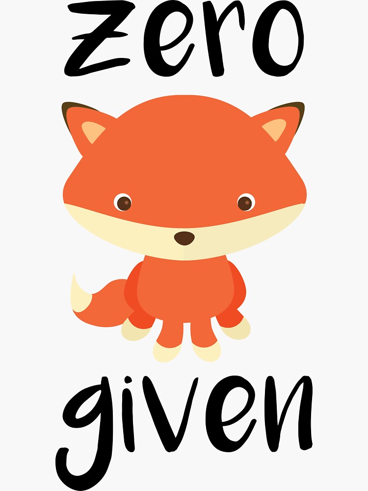 "Zero Fox Given - Dark Humor Design" Sticker for Sale by easyfuntees ...
