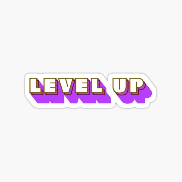 "Level Up" Sticker by MP99 | Redbubble