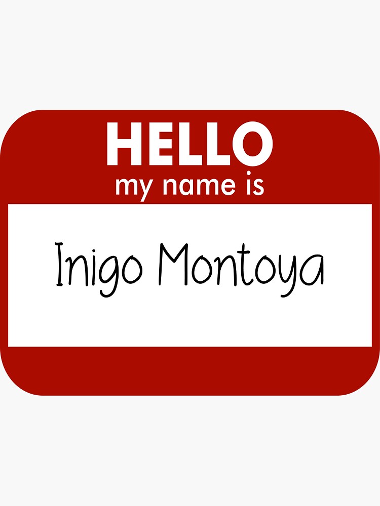 "Hello Inigo Montoya Princess Bride name tag design" Sticker by ...