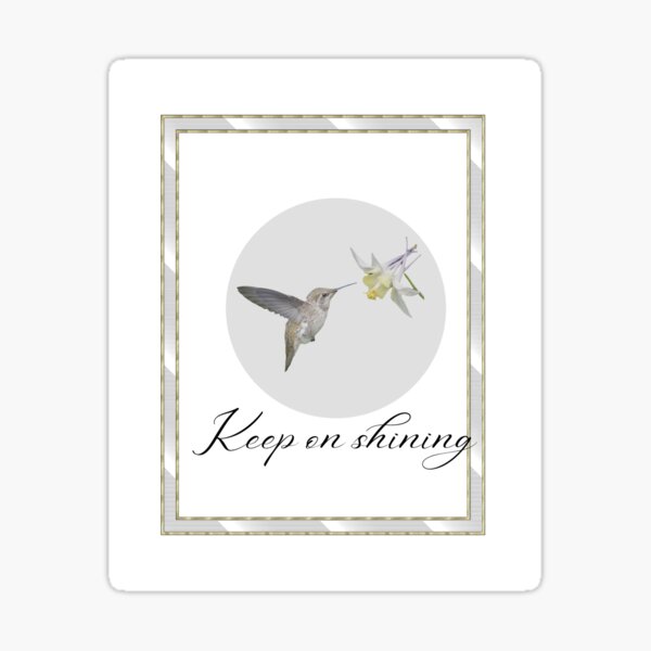 "Keep on shining " Sticker by Omhoney5 | Redbubble