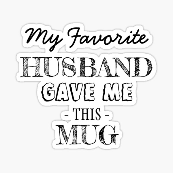 "Gift from husband " Sticker for Sale by TwinkleBaby | Redbubble
