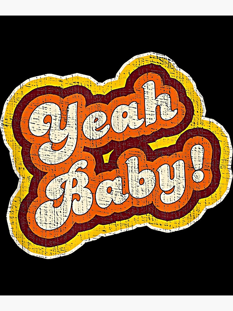 "Vintage Distressed Yeah Baby 1970s" Photographic Print for Sale by ...