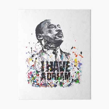"Martin Luther King Jr. Day I Have a Dream MLK Day" Art Board Print for ...