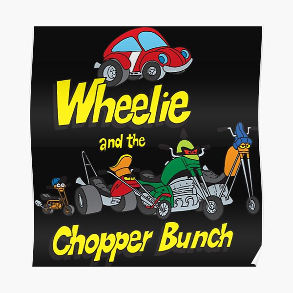 "Wheelie And The Chopper Bunch Wheelie And The Chopper Bunch " Poster ...