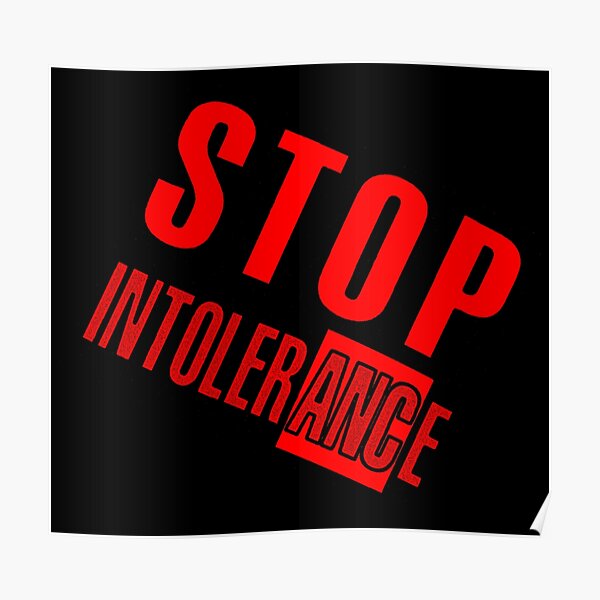 "STOP INTOLERANCE" Poster by IMPACTEES | Redbubble