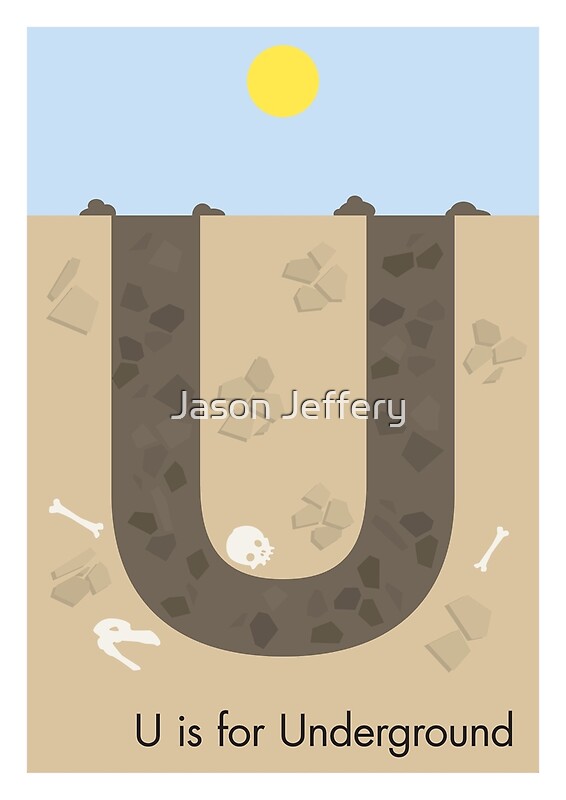 "U is for Underground" by Jason Jeffery | Redbubble