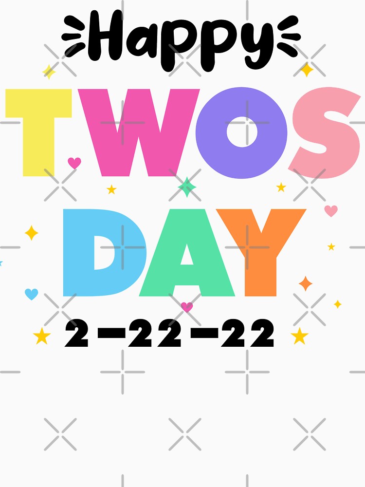 "Twosday, twoday, twos-day designs, 2s day, tuesday 02-22-22, Happy ...
