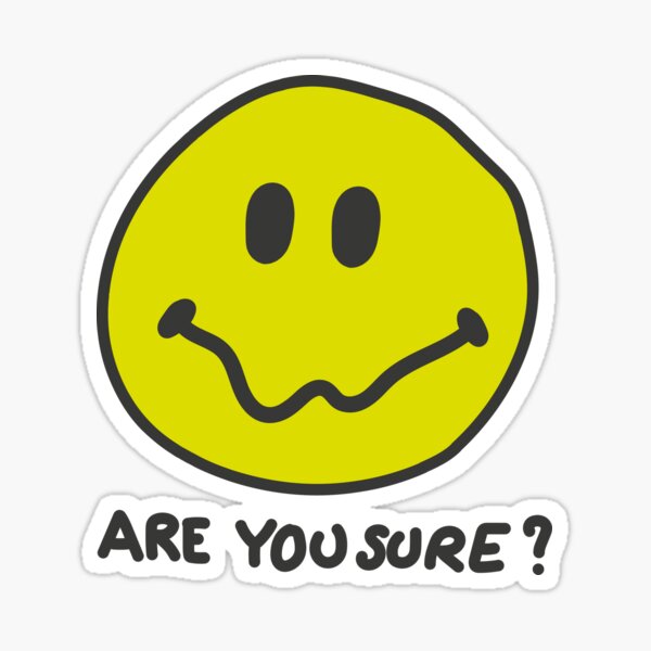 "Are You Sure? Smiley Face Art" Sticker for Sale by undisclosedaes ...