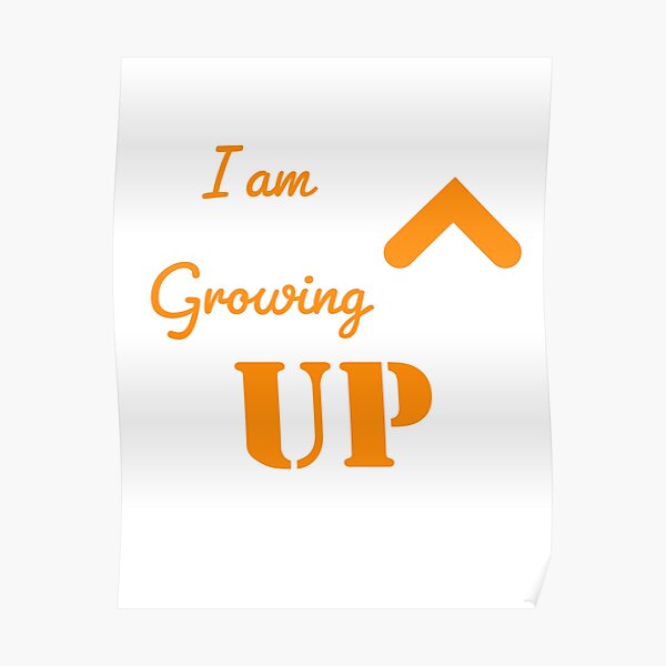 "Growing Up" Poster for Sale by lambaamit | Redbubble