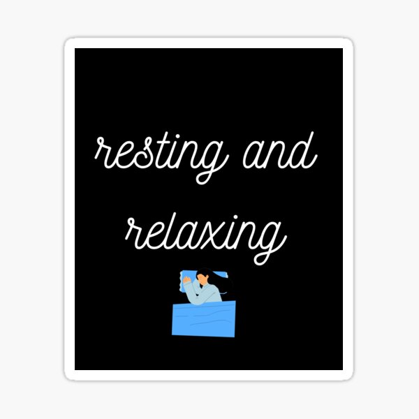 "resting and relaxing" Sticker for Sale by Medshop15 | Redbubble